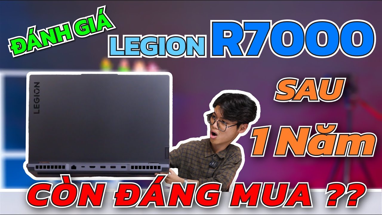 Lenovo Legion 5 R7000: Sau 1 năm vẫn CHƠI GAME TỐT và MẠNH NHẤT phân ...